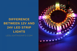 What Is The Difference Between 12V And 24V LED Strip Lights? (4 Differences) - LED & Lighting Info